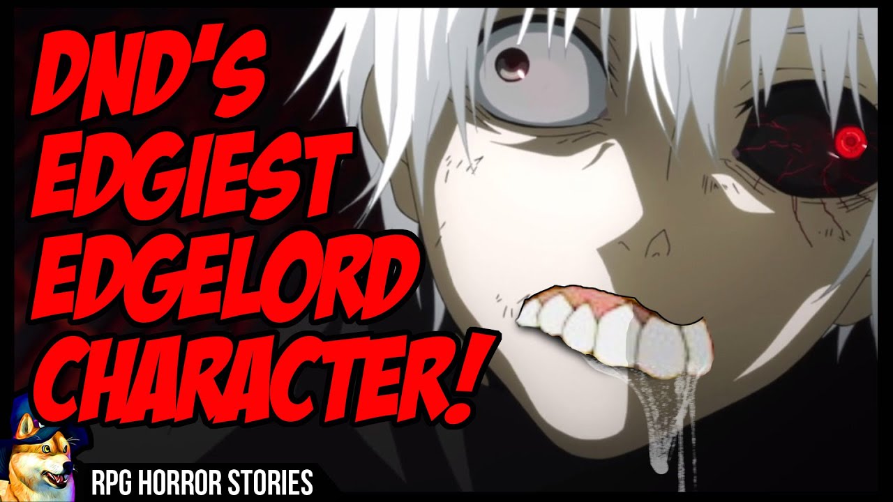 DnD's Edgiest Edgy Edgelord Character | r/rpghorrorstories - YouTube