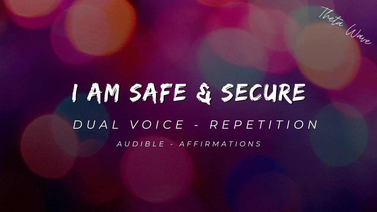 I AM SAFE & SECURE - Dual Layer - Affirmation Repetition Audio - YouTube