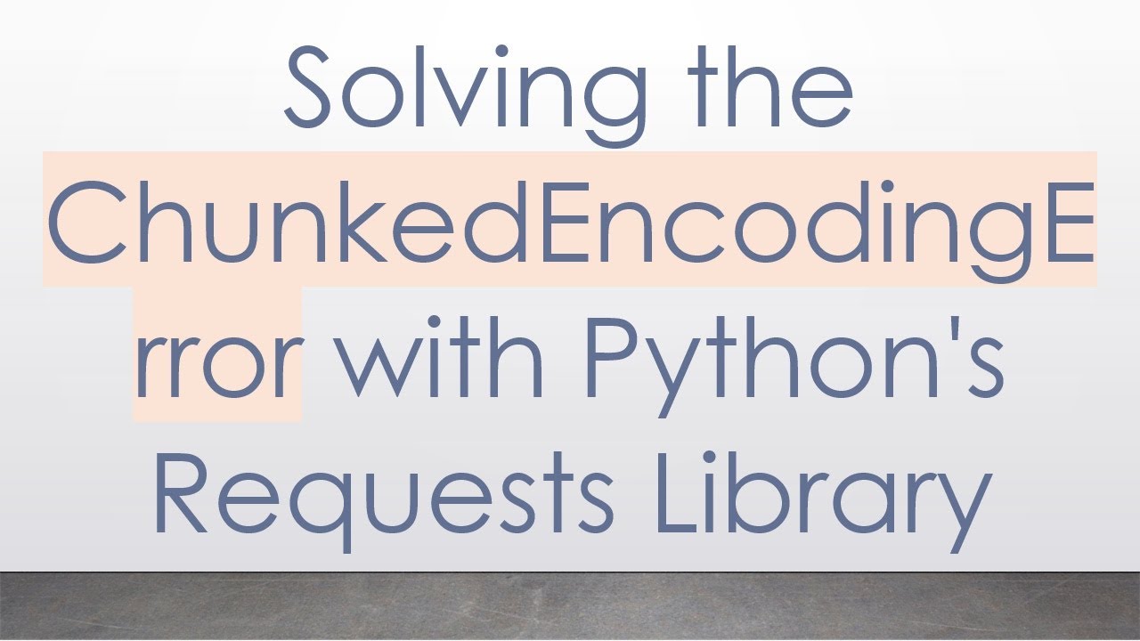 Solving the ChunkedEncodingError with Python's Requests Library - YouTube