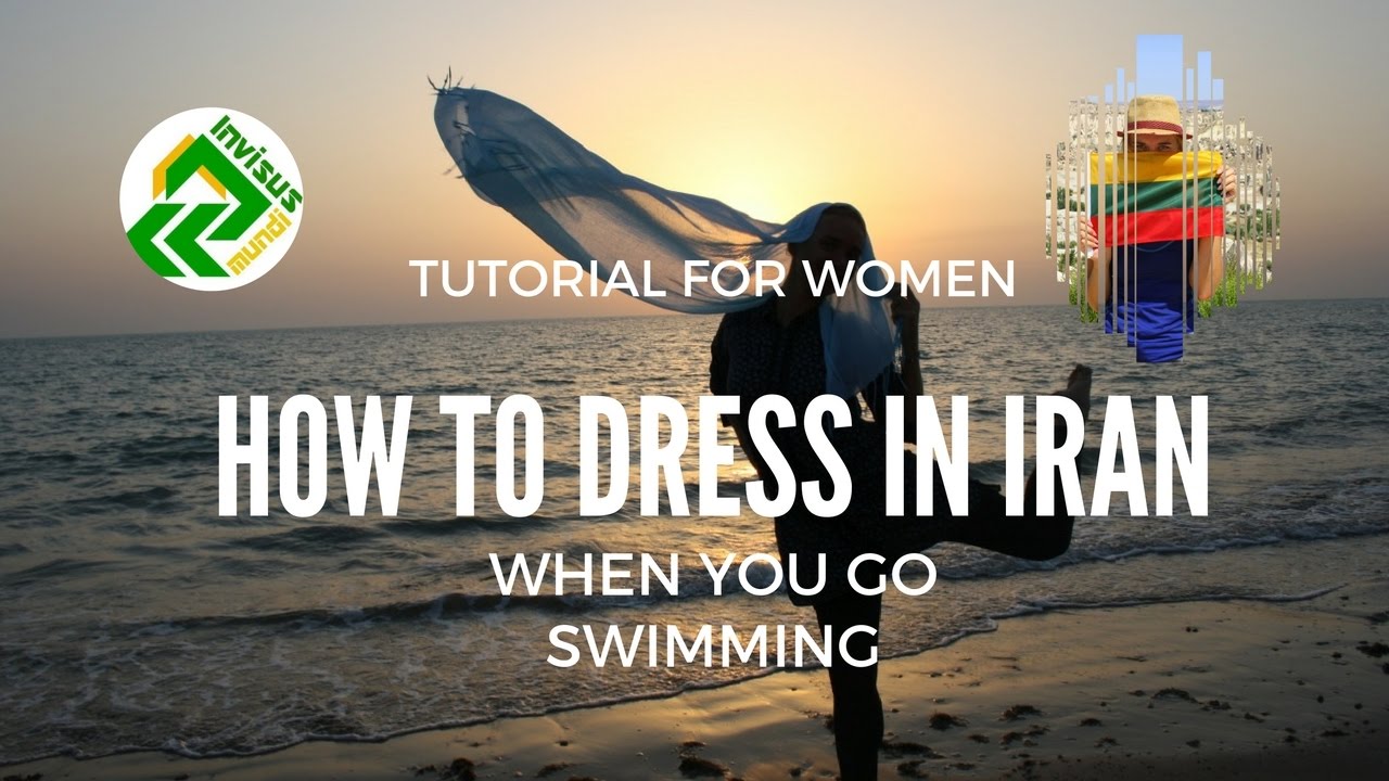 What to wear in Iran when you go swimming. How to dress in Iran - YouTube