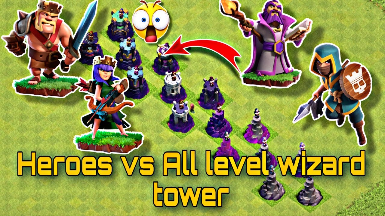 all heroes vs all level wizard tower | clash of clans experiment ...