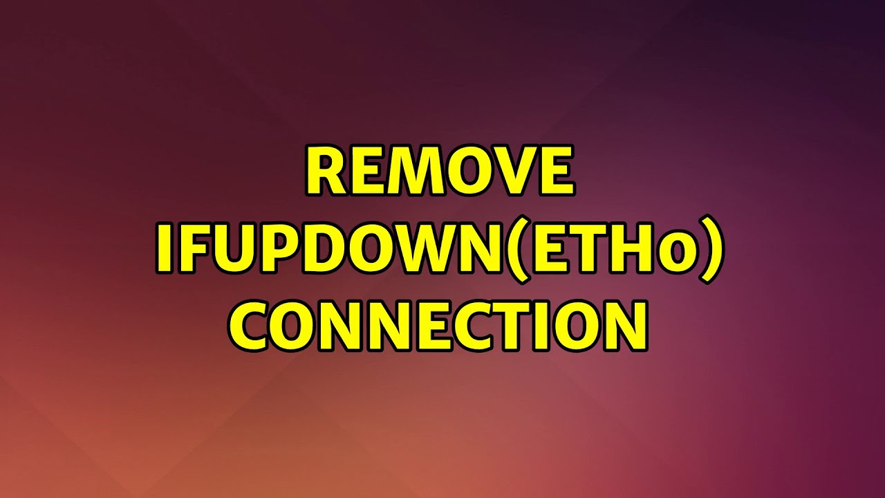 Ubuntu: Remove ifupdown(eth0) connection (2 Solutions!!) - YouTube