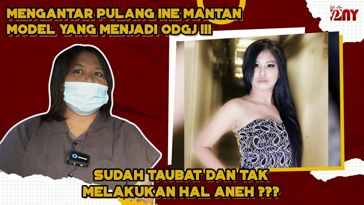 MENGANTAR PULANG INE MANTAN MODEL YANG MENJADI ODGJ !!! SUDAH TAUBAT DAN TAK MELAKUKAN HAL ANEH ...