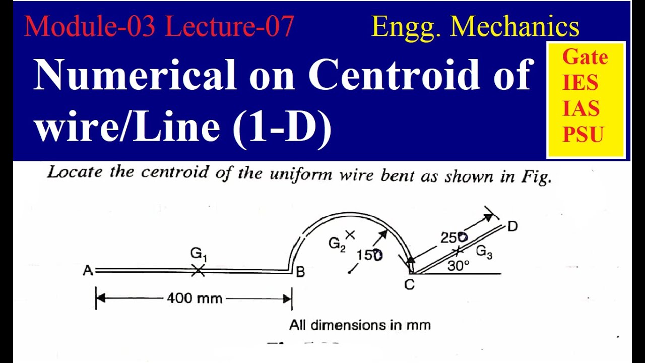 Numerical on Centroid of Wire(1-D) || Engineering Mechanics || M03 L07 ...