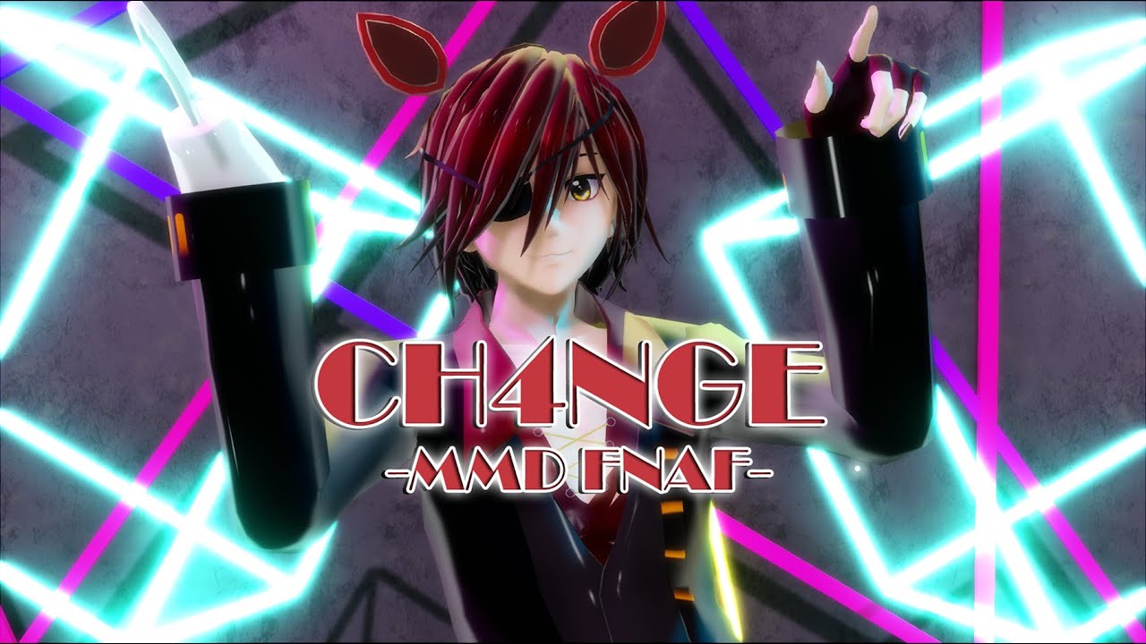 【MMD FNAF】CH4NGE【Foxy】 - YouTube