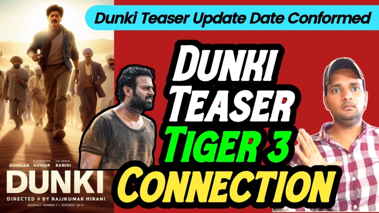 Dunki Teaser Tiger 3 Connection | Dunki Teaser Update | Dunki VS Salaar ...