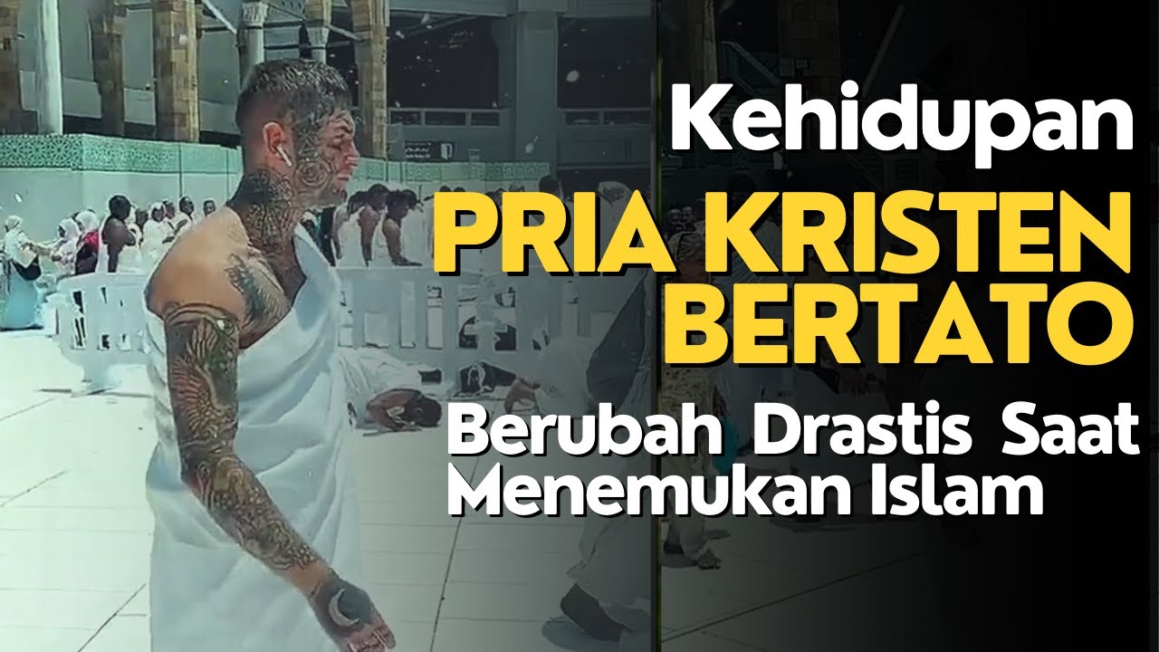 Kehidupan Pria Kristen Bertato Ini Berubah Drastis Saat Menemukan Islam ...