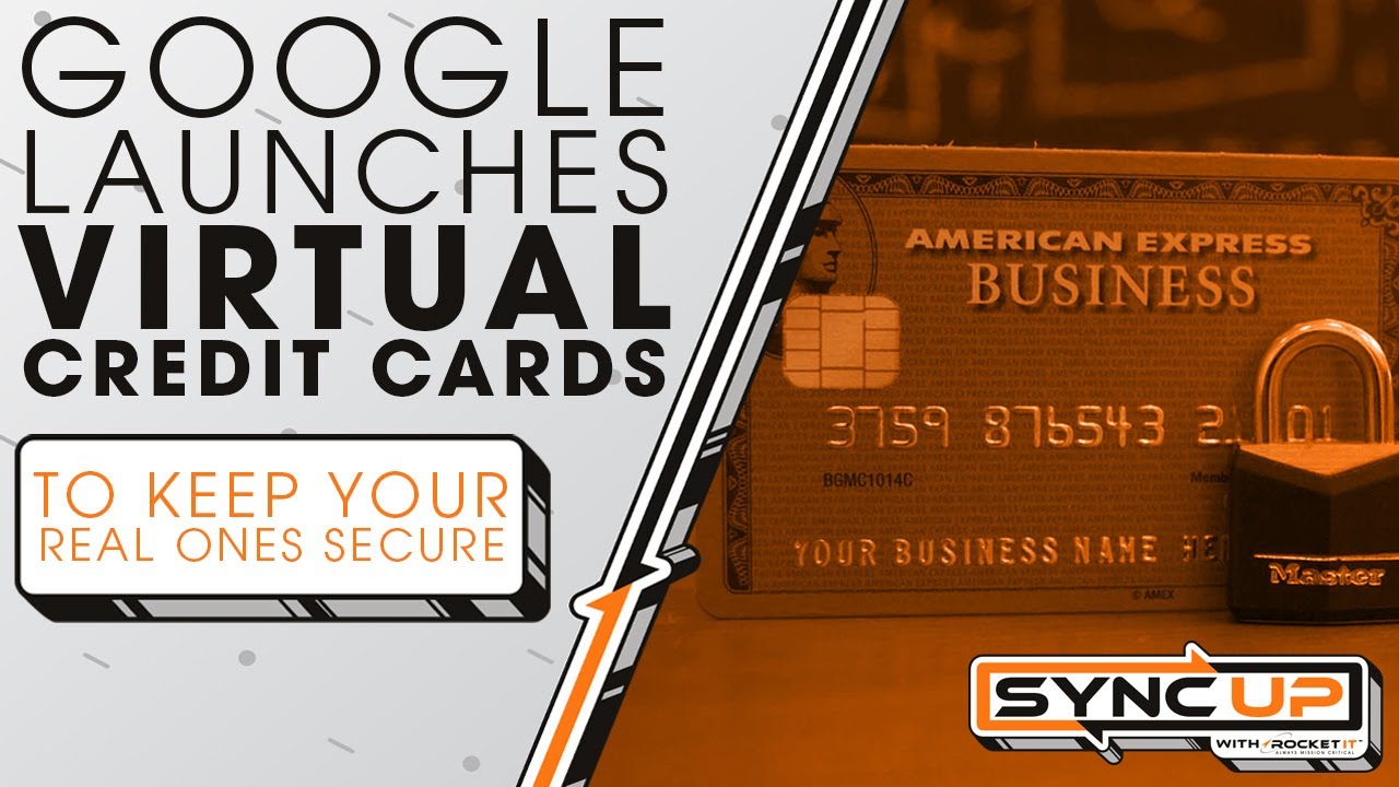 Google Launches Virtual Credit Cards to Keep Your Real Ones Secure ...