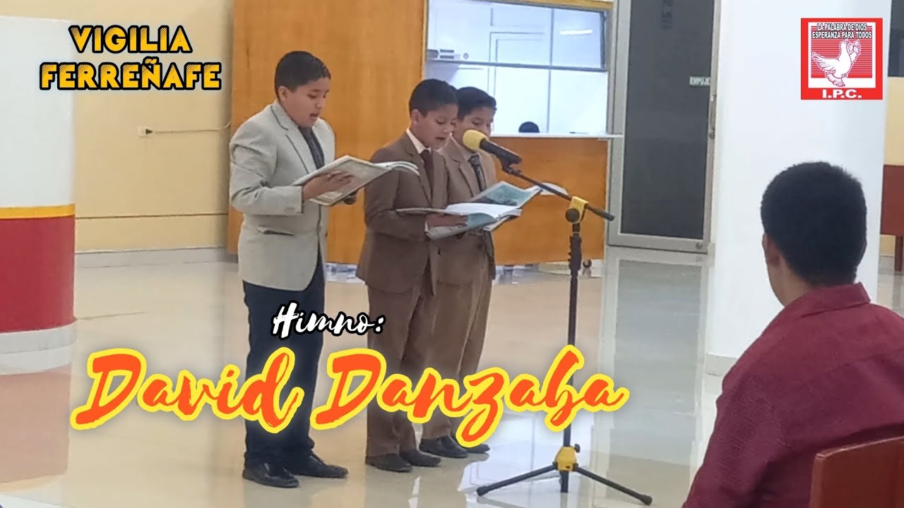 🛑HIMNO "DAVID DANZABA" | Vigilia IP La Cosecha Ferreñafe 23/09/2023 ️ ...