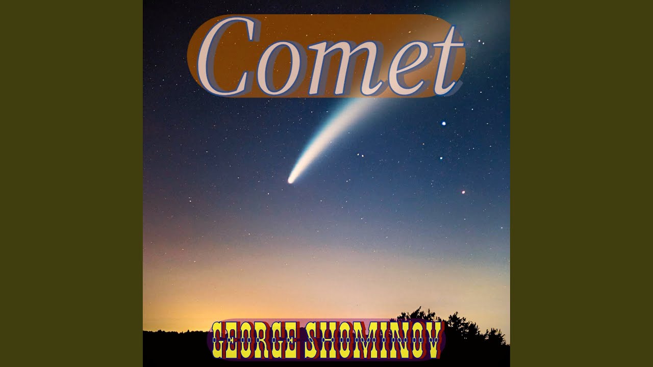 Comet - YouTube