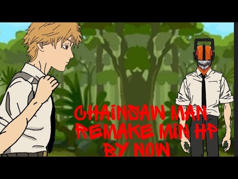 CHAINSAW MAN REMAKE MIN HP BY NOW DC2 DOWNLOAD - YouTube