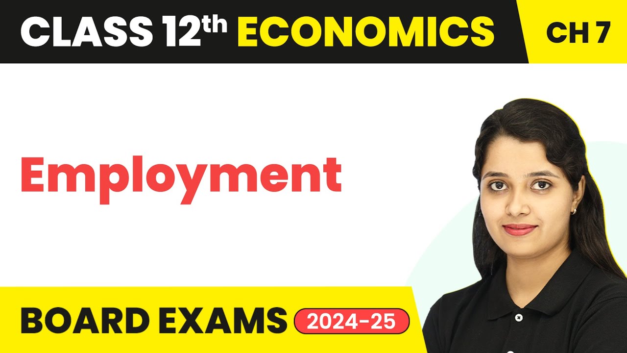 Class 12 Economics Chapter 7 | Employment (2024-25) - YouTube