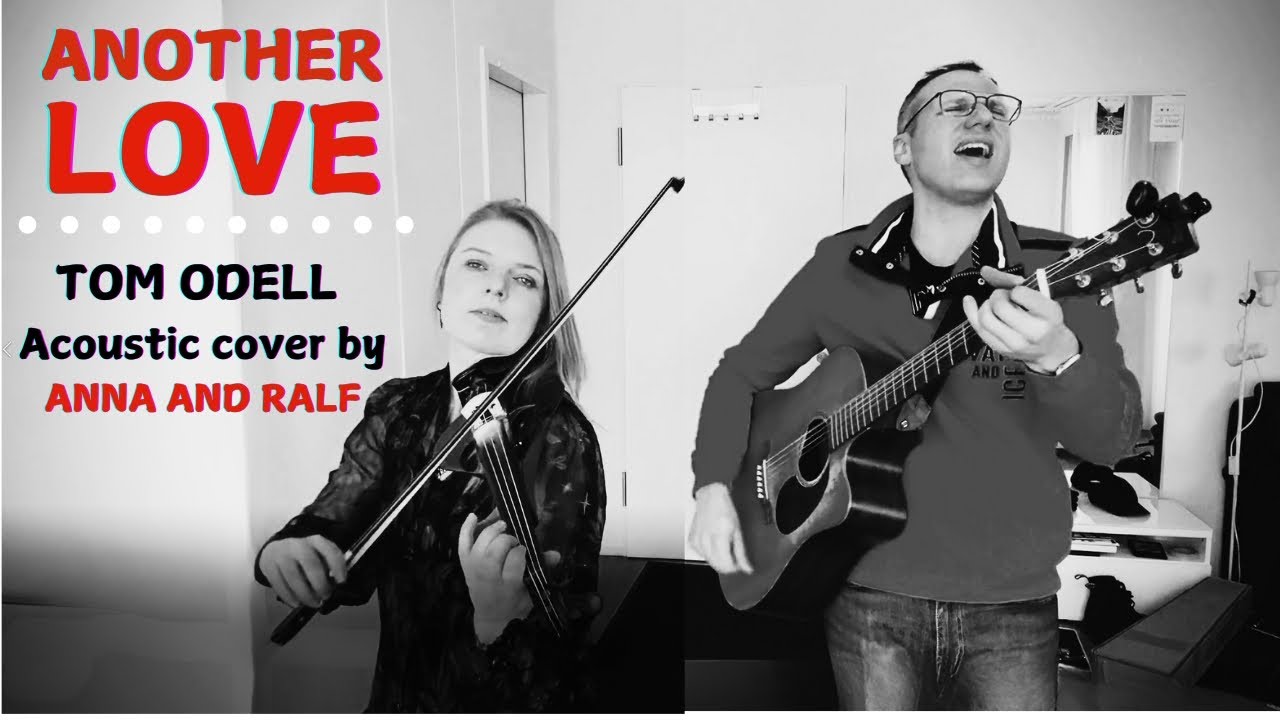 Another Love - Tom Odell (Acoustic Cover) with Violin, Guitar & Vocals ...