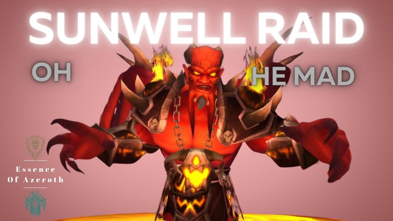 The Boss Fights of the #Sunwell Plateau Raid - The Essence of Azeroth # ...
