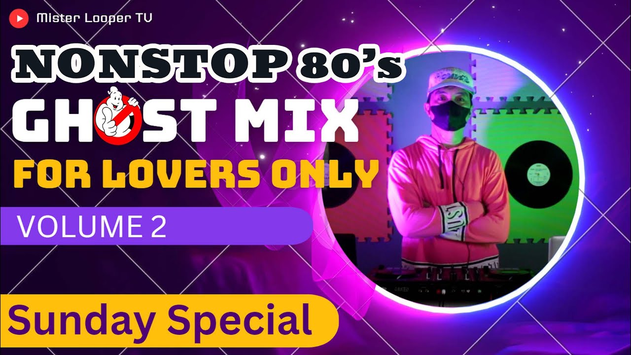 Ghost Mix 80s Sunday Special - Love Song Nonstop Remix For Lovers Only ...