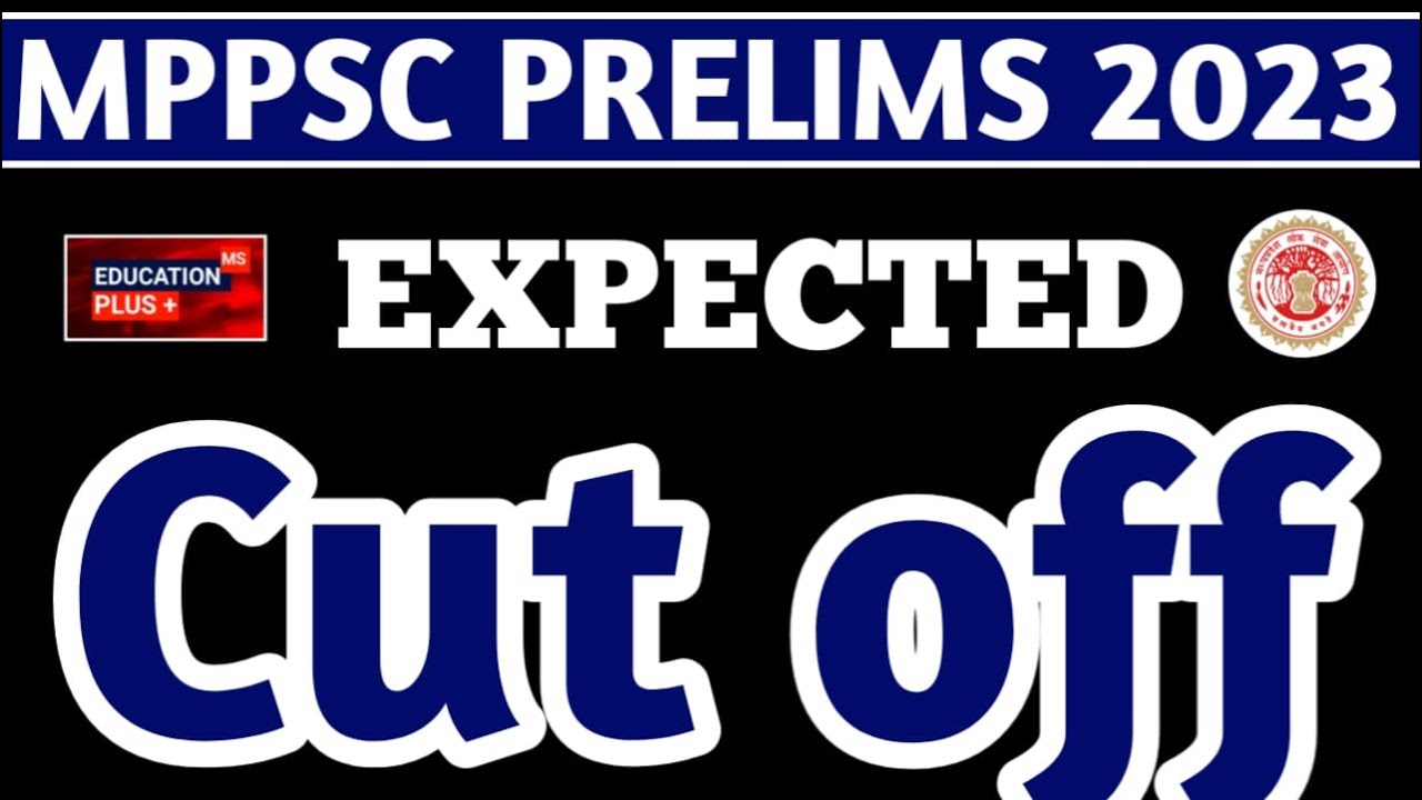 mppsc cut off 2023,mppsc forest cut off 2023,by edu + on 25 dec 2023 ...