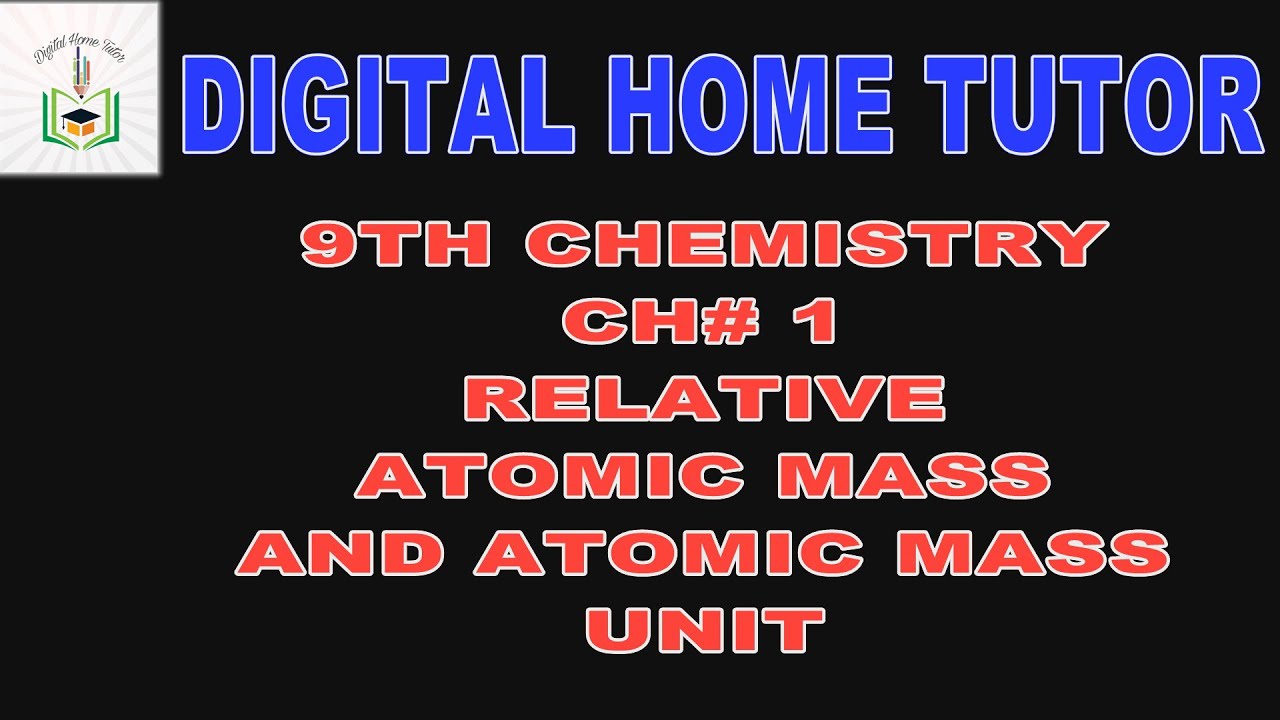 Relative Atomic Mass and Atomic Mass Unit| Chemistry| Chapter No.01 ...