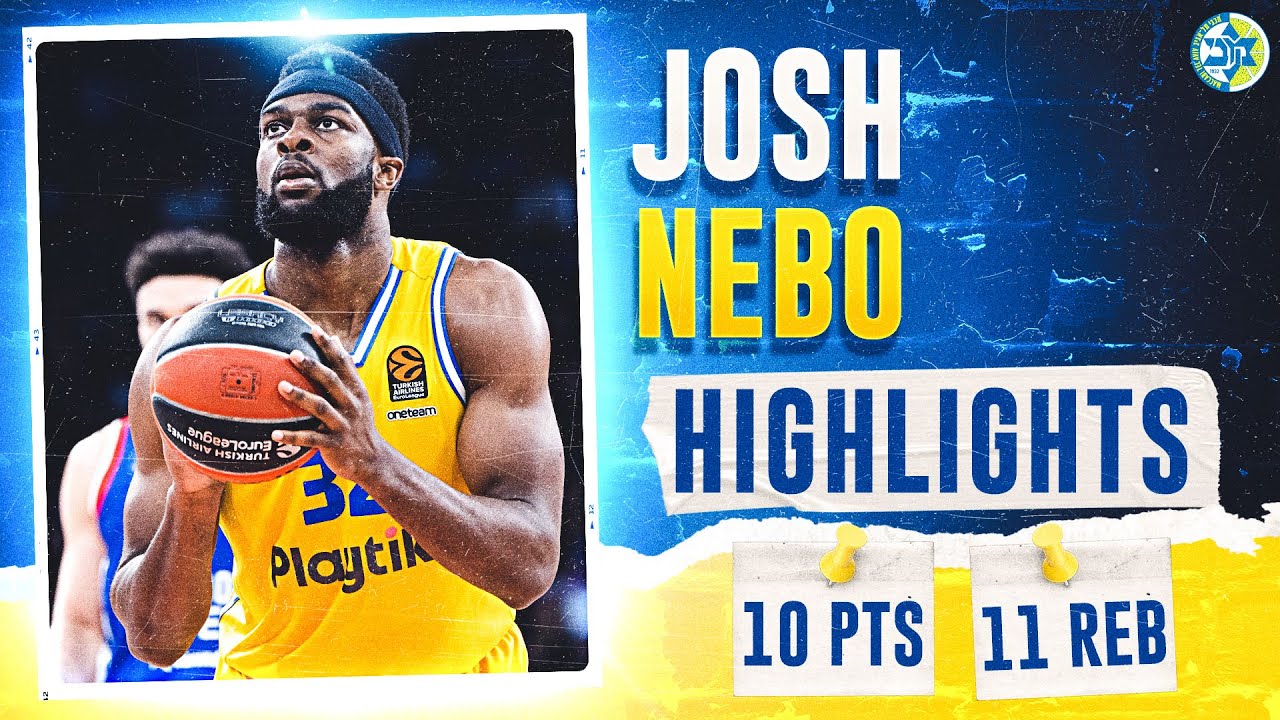 Josh Nebo (10 points, 11 rebounds) Highlights vs Anadolu Efes | המהלכים ...