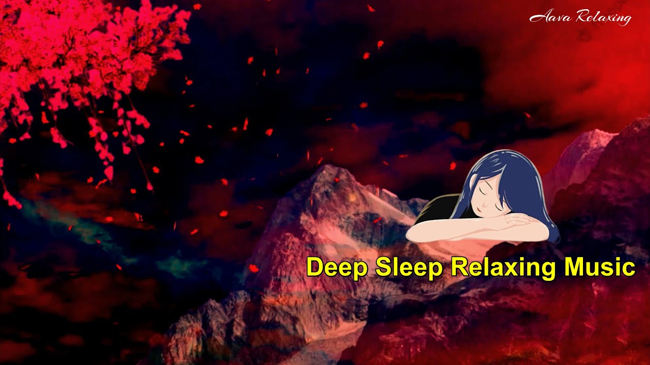 Beautiful Relaxing Music ★ Peaceful Soothing Music, Deep Sleep | Aava ...