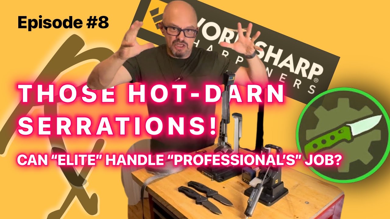 Episode #8. Work Sharp Professional and Elite side by side comparison +serrations tackled - YouTube