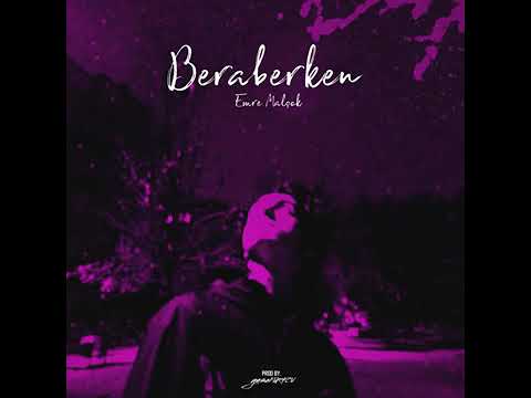 Emre Malçok - Beraberken (Official Audio)