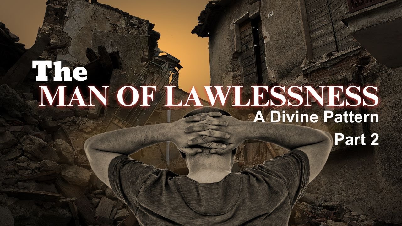 The Man of Lawlessness - A Divine Pattern - Part 2 - YouTube