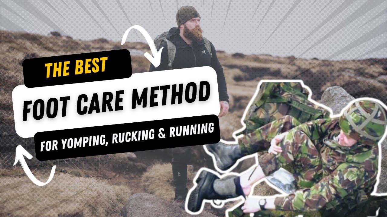 The best FOOTCARE method for Yomping / Rucking & Running - YouTube