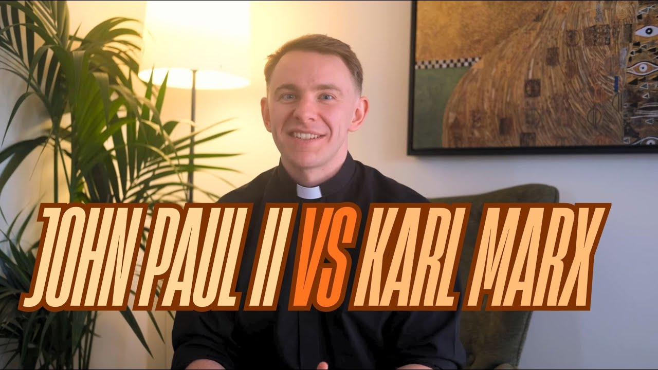 St. John Paul II vs Karl Marx (Part 1) | Freedom & the Bond Between ...