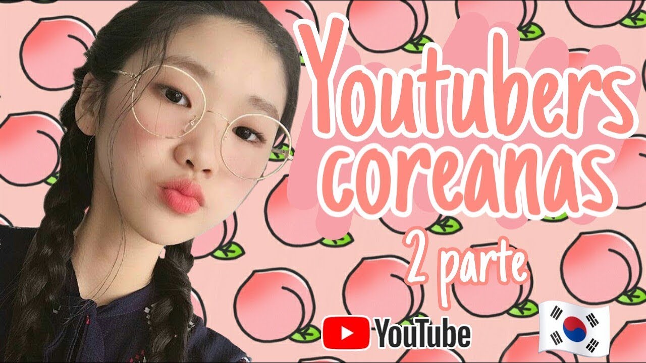 Top 5 YOUTUBERS COREANAS 2 parte (maquillaje, moda, lifestyle) /VIRI ZAVALA♡/VIRI ZAVALA♡ - YouTube
