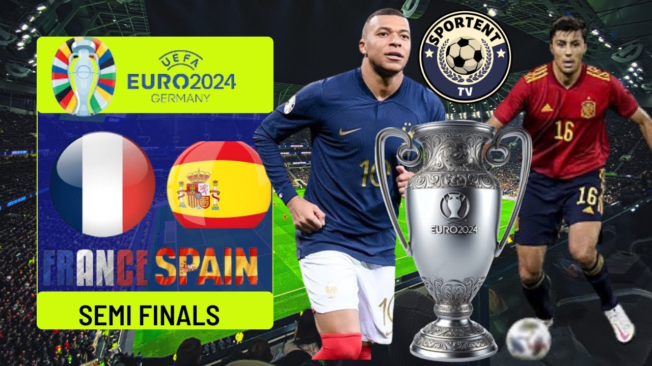 FRANCE VS SPAIN || EURO 2024 SEMI FINALS. - YouTube