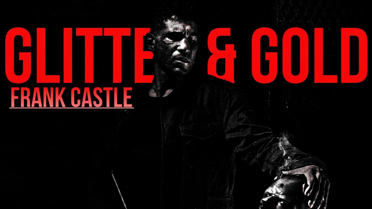 Frank Castle • Glitter & Gold - YouTube
