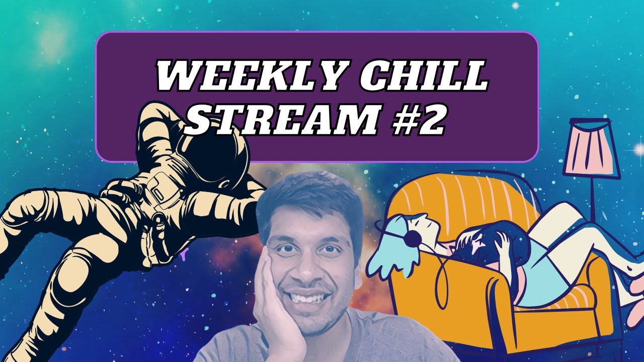 Weekly Chill Stream #2 - YouTube