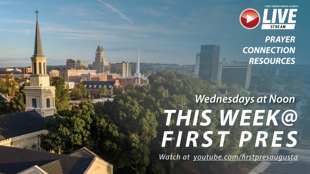 This Week@First Pres - July 29, 2020 | Mike Hearon, Louise Coleman ...