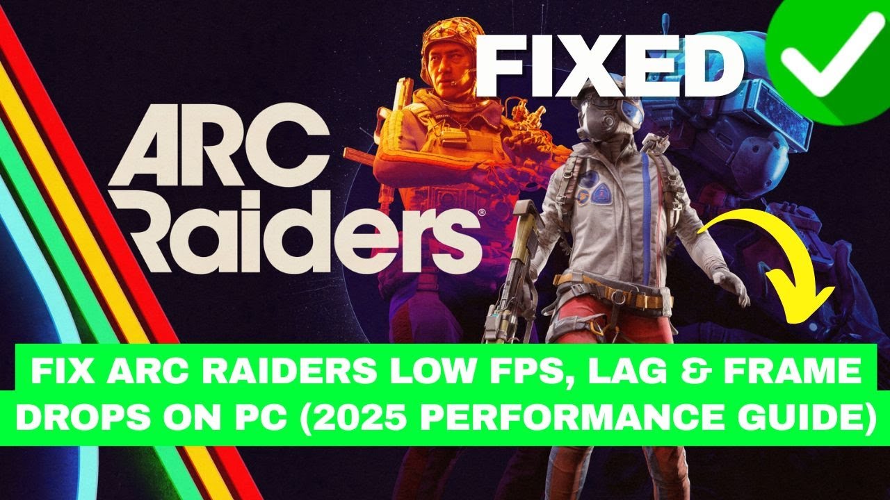 Fix ARC Raiders Low FPS, Lag & Frame Drops on PC (2025 Performance ...