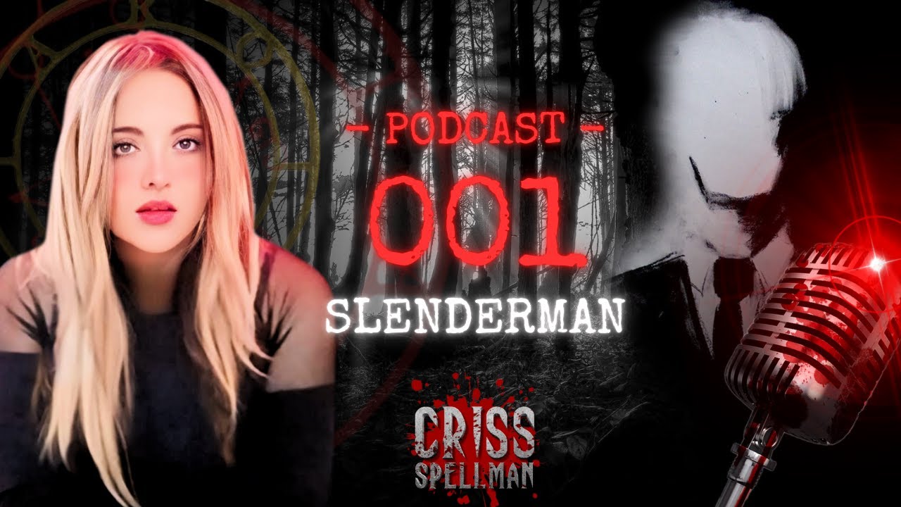 Podcast 001 - Slenderman - Criss Spellman + Grizzy - YouTube