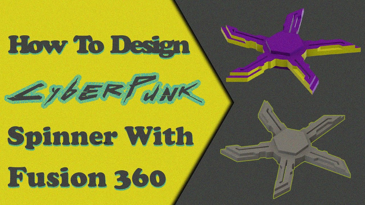 Building a Cyberpunk-themed Spinner from Scratch using Fusion 360 - YouTube