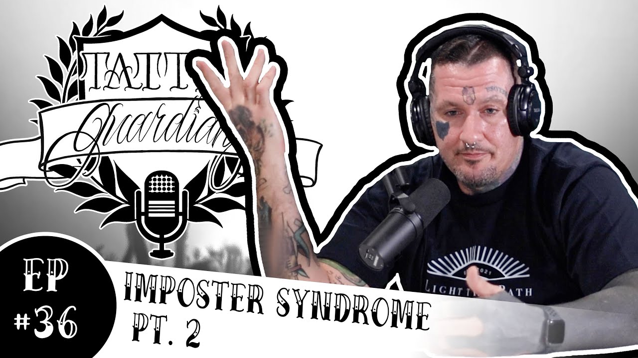 Imposter Syndrome | Ep #36 | Tattoo Guardians Podcast - YouTube