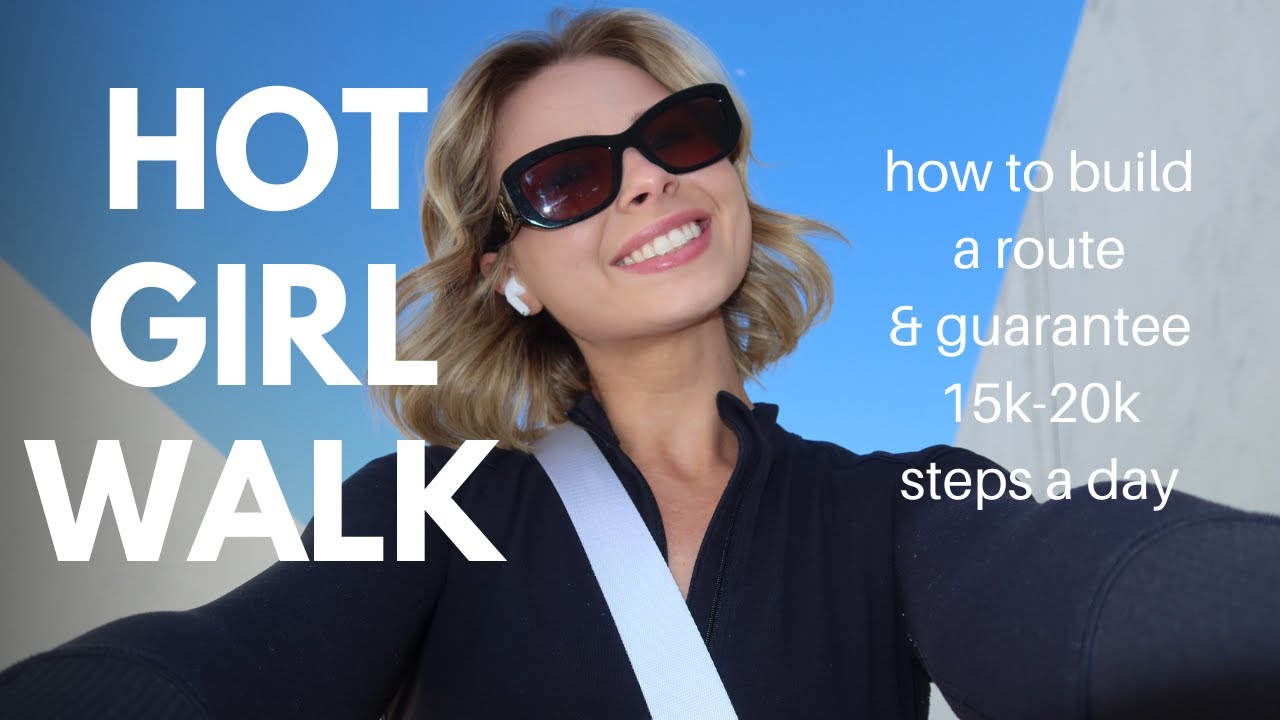 HOW TO HOT GIRL WALK: BUILDING A ROUTE #hotgirlwalk #10ksteps - YouTube