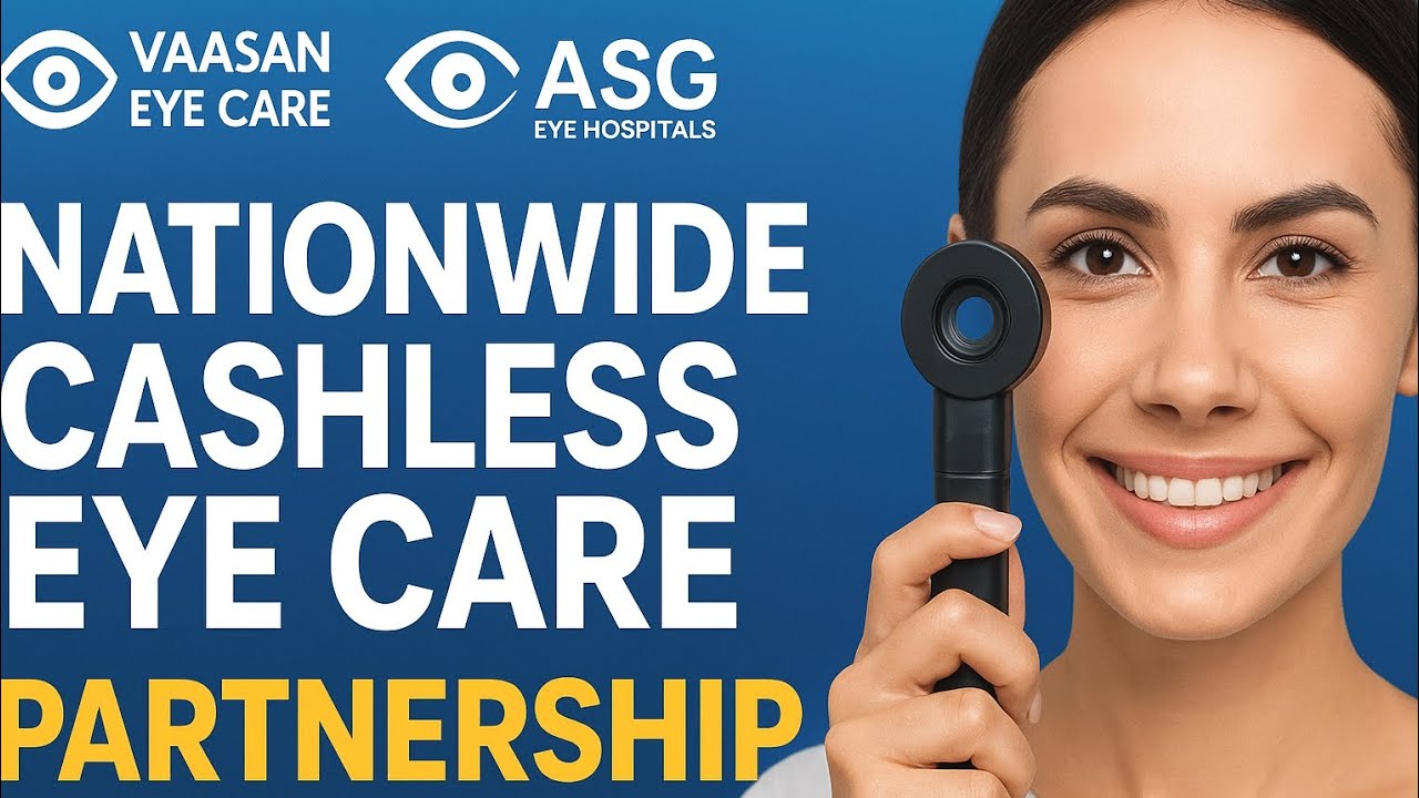 Nationwide Cashless Eye Care! Vasan–ASG & Star Health Announce Big ...