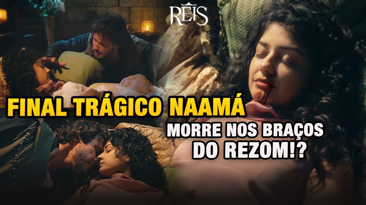 REIS - NAAMÁ MORRE NOS BRAÇOS DE REZOM? FINAL TRÁGICO DE NAAMÁ É ...