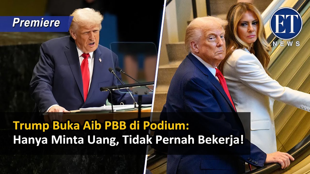 “Trump Buka Aib PBB di Podium: ‘Hanya Minta Uang, Tidak Pernah Bekerja ...