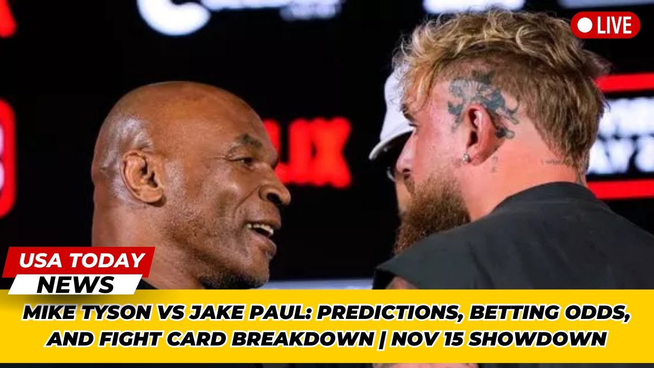 Mike Tyson vs Jake Paul: Predictions, Betting Odds, and Fight Card ...