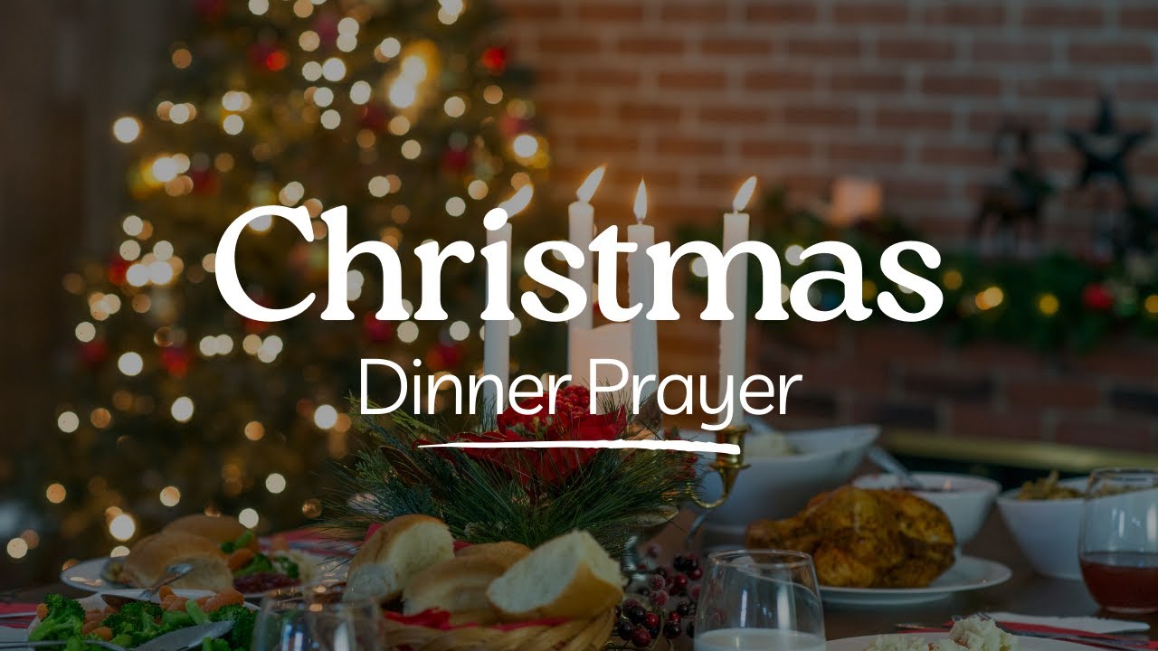 A Heartfelt Christmas Dinner Prayer - YouTube
