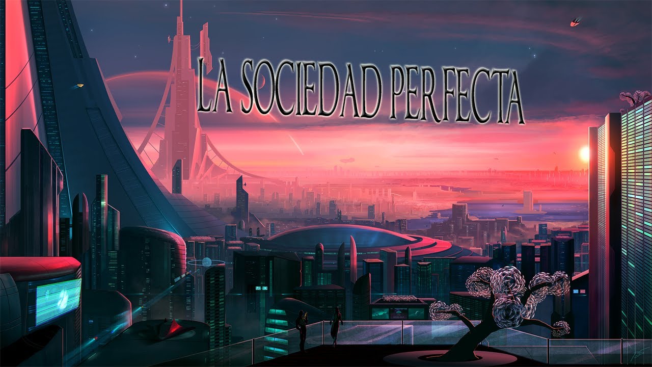 La sociedad perfecta | TP legendary - YouTube