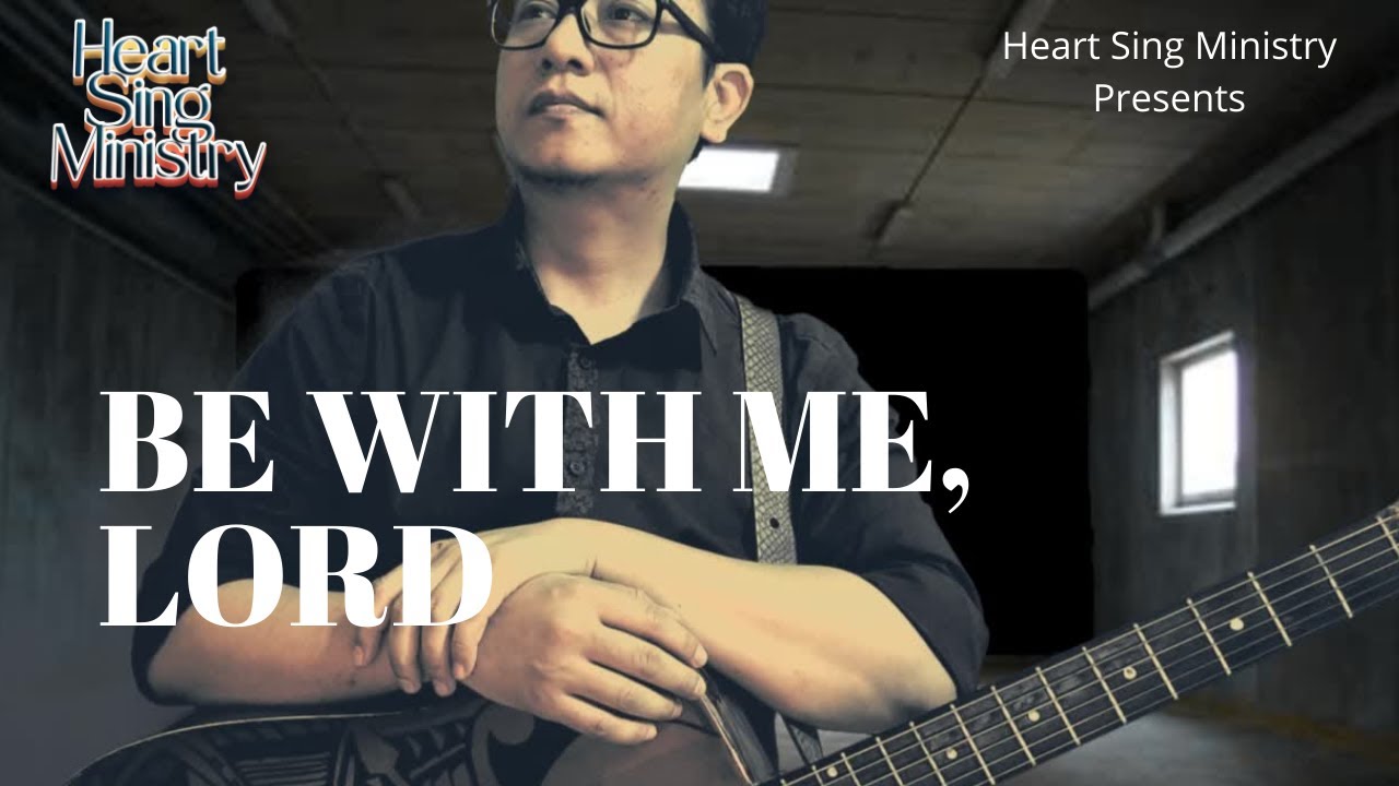 Be with me, Lord (Cover) l English Christian Song l Heart Sing Ministry ...