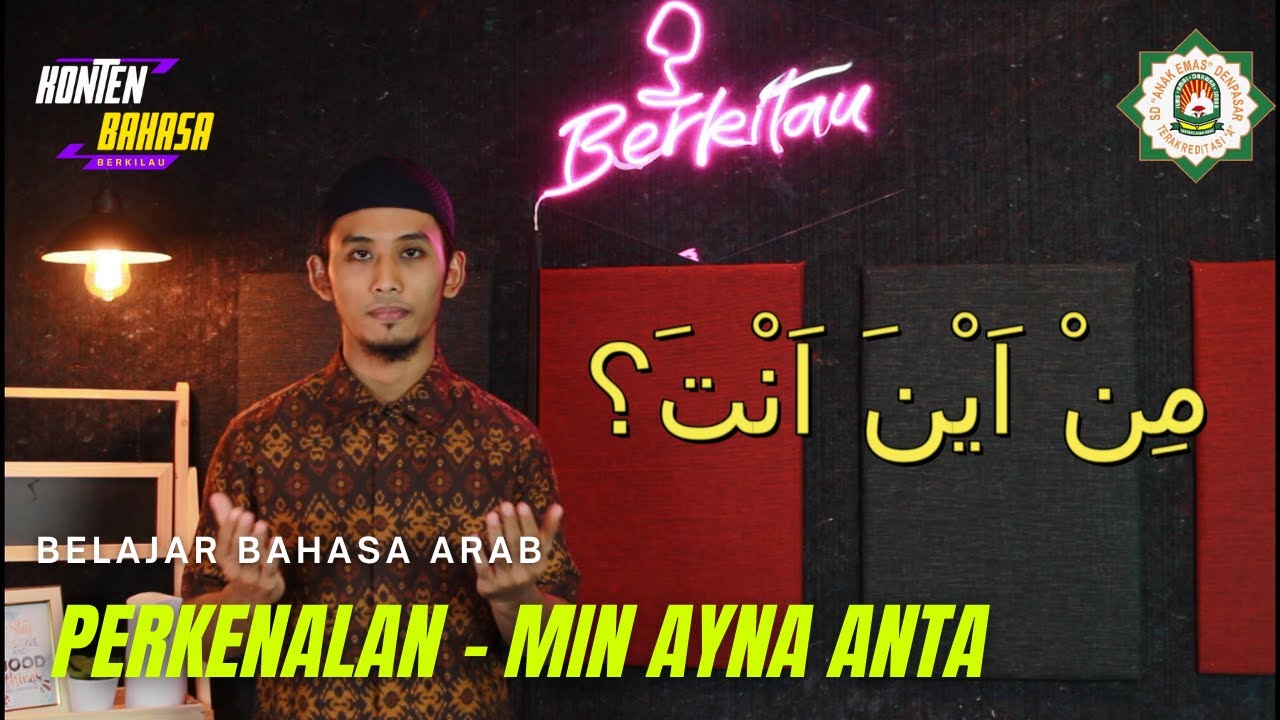 KONTEN BAHASA #11 | PEKAN BAHASA ARAB : PERKENALAN - MIN AYNA ANTA ...