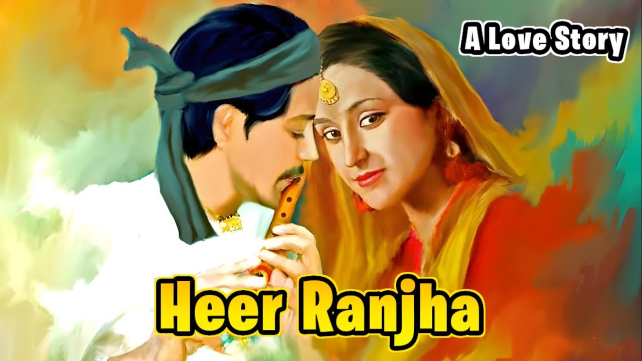Heer and Ranjha Explained | The Historical Romance of Heer and Ranjha ...