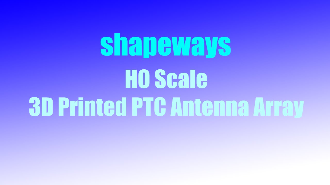 Shapeways HO Scale PTC Antenna - YouTube