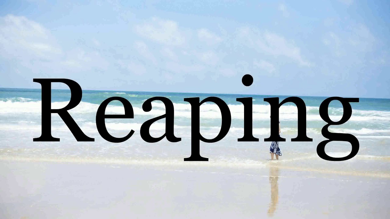 How To Pronounce Reaping🌈🌈🌈🌈🌈🌈Pronunciation Of Reaping - YouTube