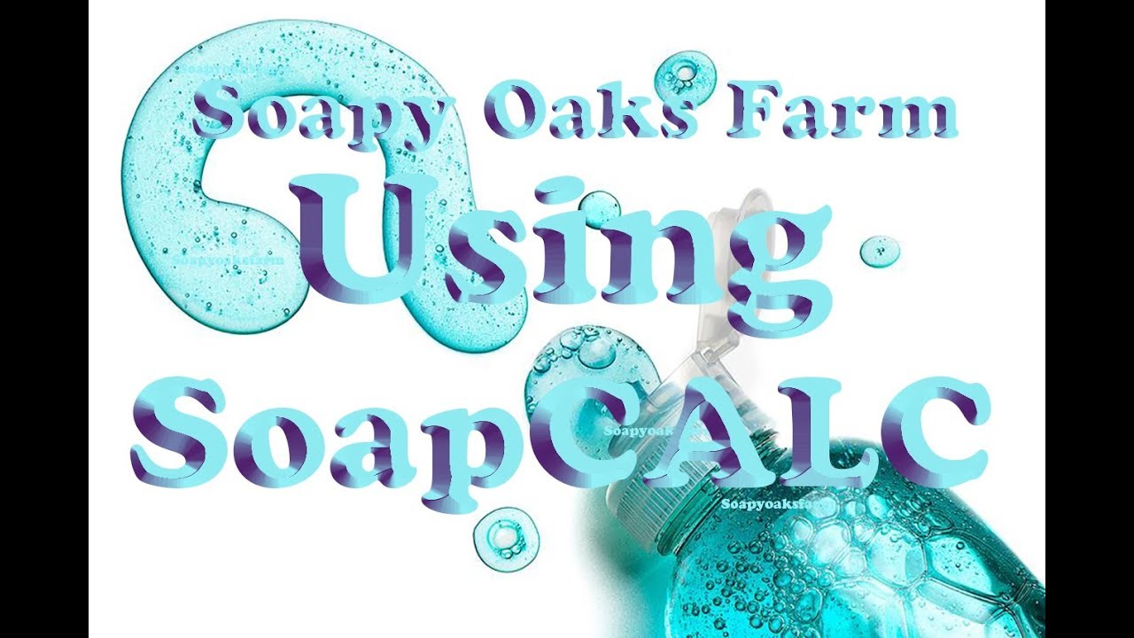 Soapy Tips: How To Use SoapCALC - YouTube
